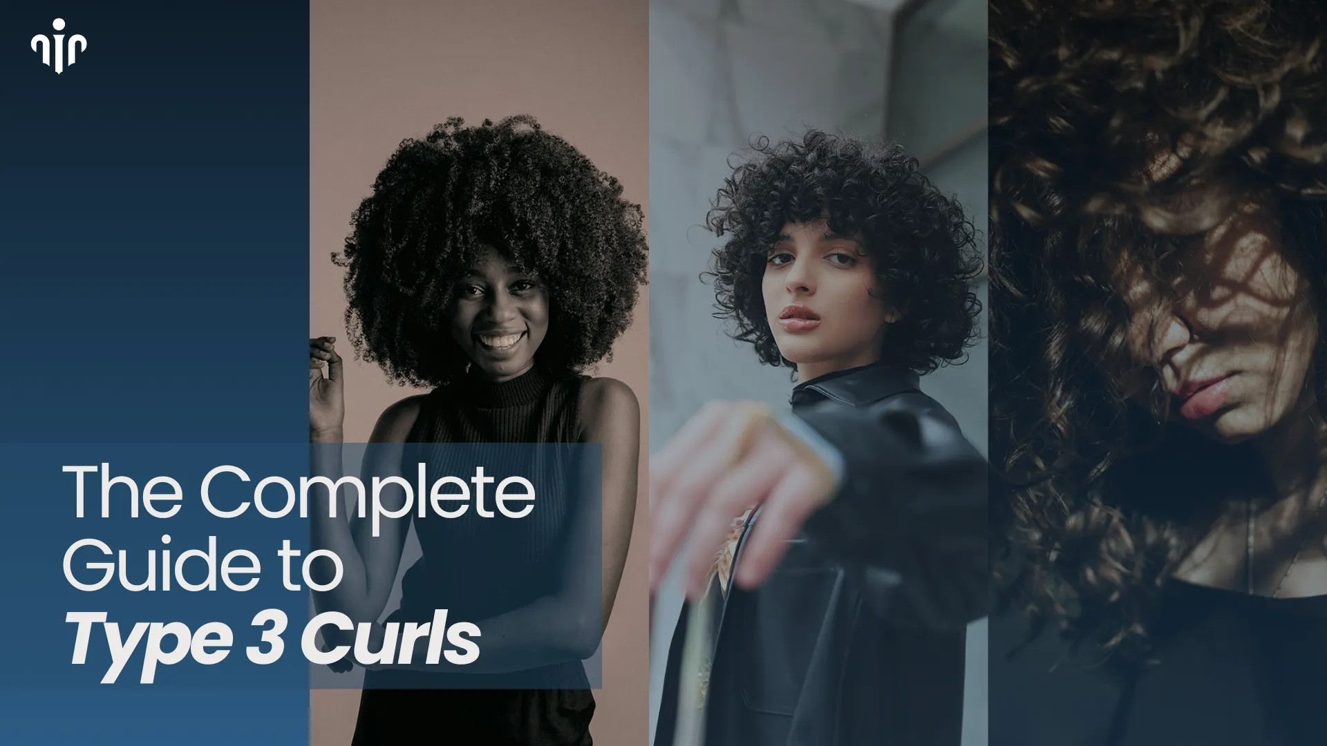 Complete Guide About Type 3 Hair - 3A, 3B, 3C